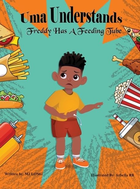 Uma Understands Freddy Has A Feeding Tube | Long, Mj - 교보문고