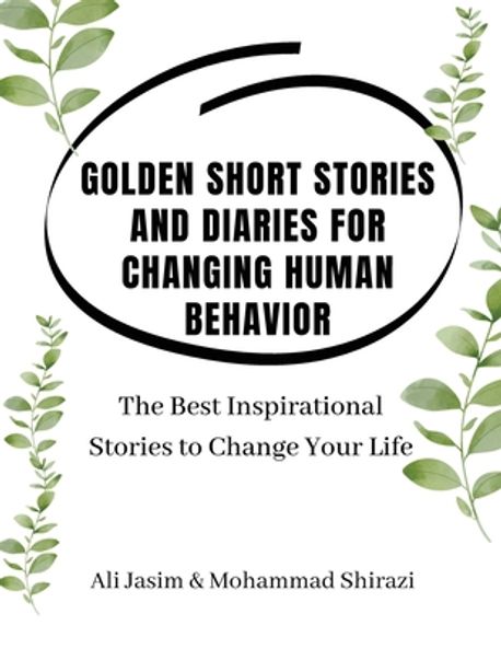 Golden Short Stories and Diaries for Changing Human Behavior | Jasim ...