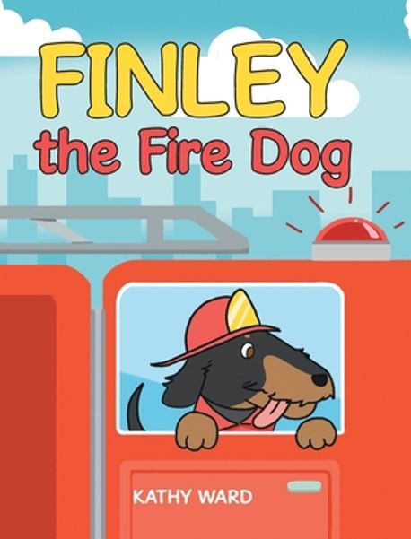 Finley the Fire Dog | Ward, Kathy - 교보문고