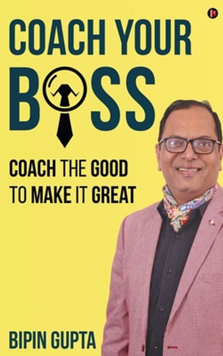 Coach Your Boss | Bipin Gupta - 교보문고