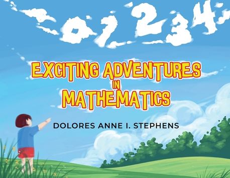 Exciting Adventures in Mathematics | Stephens, Dolores Anne I. - 교보문고
