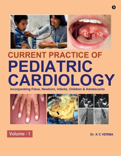 Current Practice of Pediatric Cardiology | Dr K C Verma - 교보문고