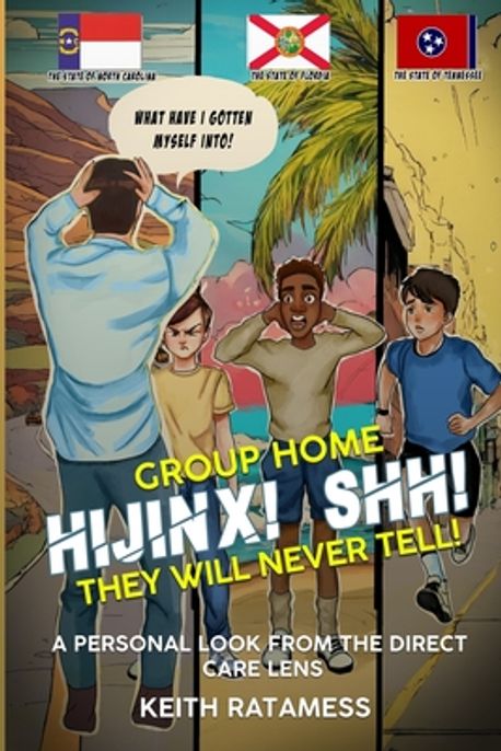 Group Home Hijinx! Shh! They Will Never Tell! | Ratamess, Keith - 교보문고