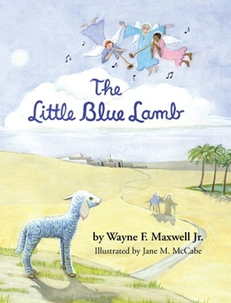 The Little Blue Lamb | Maxwell, Wayne F., Jr. - 교보문고