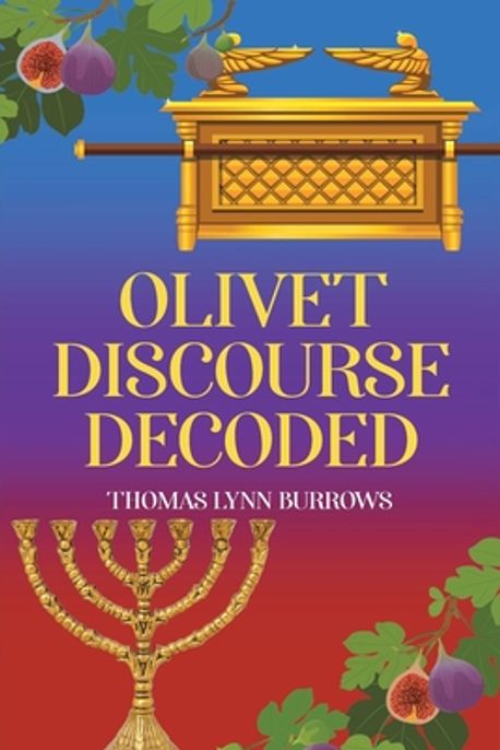 Olivet Discourse Decoded | Lynn Burrows, Thomas - 교보문고