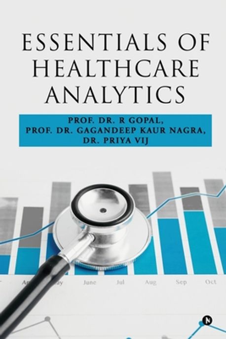Essentials of Healthcare Analytics | Prof Dr R Gopal - 교보문고