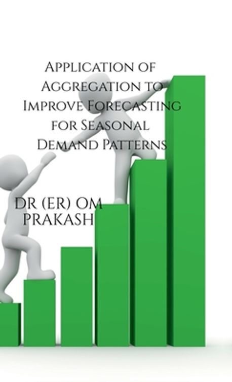 Application of Aggregation to Improve Forecasting for Seasonal Demand ...