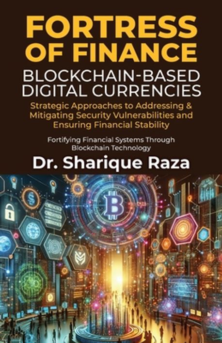 Fortress of Finance - Blockchain-Based Digital Currencies | Dr Sharique ...