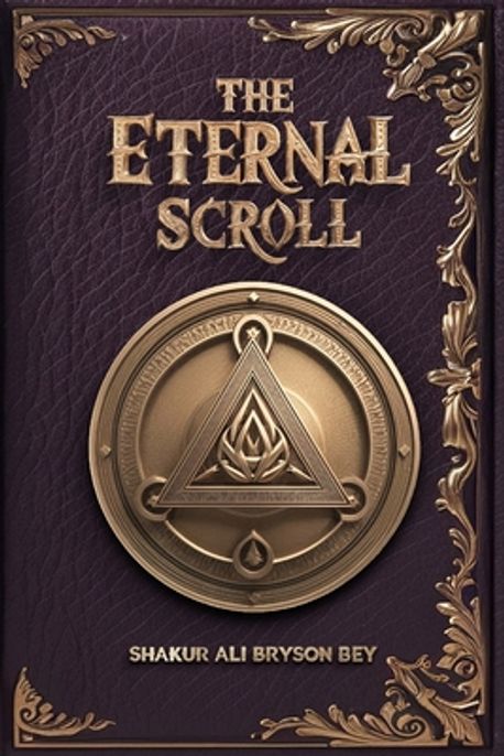 The Eternal Scroll, The Sacred Text of the Manifestation of Divine ...