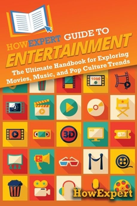 HowExpert Guide to Entertainment | Howexpert - 교보문고