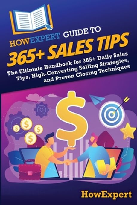 HowExpert Guide to 365+ Sales Tips | Howexpert - 교보문고