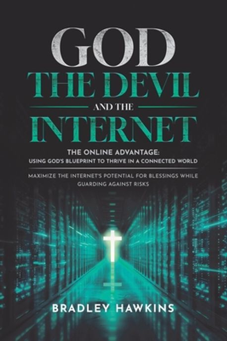 God the Devil and the Internet | Hawkins, Bradley - 교보문고