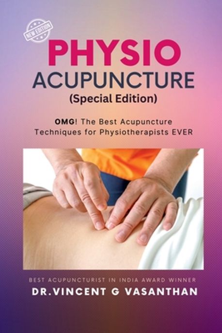 PHYSIO ACUPUNCTURE (special edition) | Dr Vincent G Vasanthan - 교보문고
