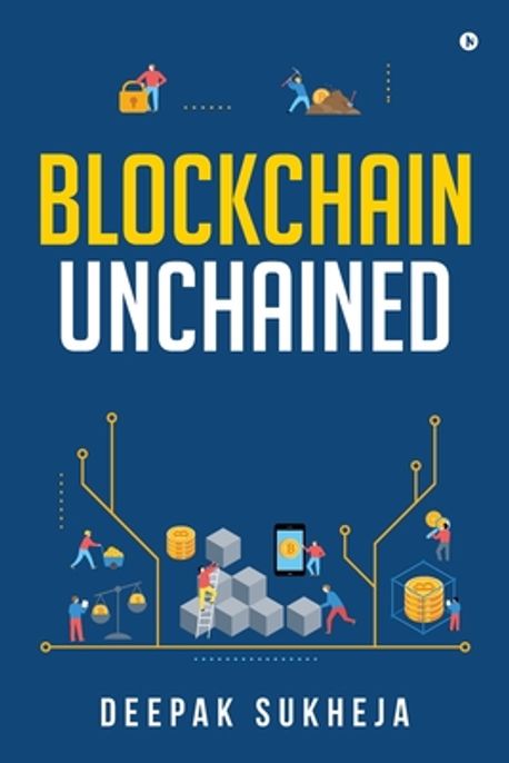 Blockchain Unchained | Dr Deepak Sukheja - 교보문고