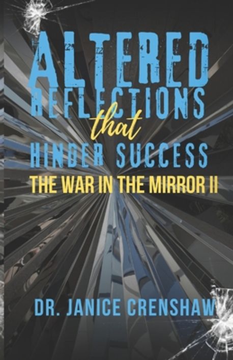 Altered Reflections that Hinder Success | Crenshaw, Janice - 교보문고