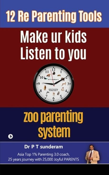 12 Re-Parenting Tools | Dr P T Sunderam - 교보문고