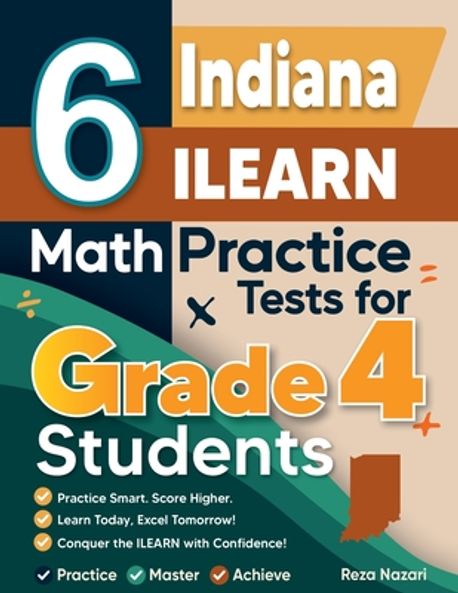 6 Indiana ILEARN Grade 4 Math Practice Tests | Nazari, Reza - 교보문고