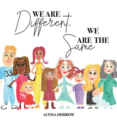 We Are Different, We Are The Same | Disbrow, Alyssa - 교보문고