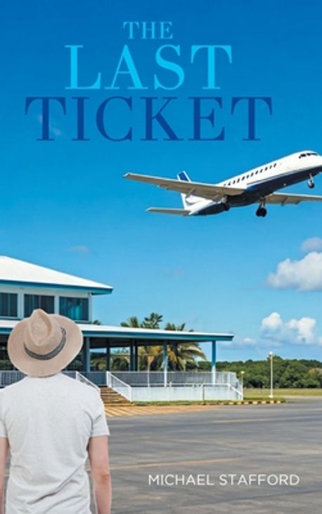 The Last Ticket | Stafford, Michael - 교보문고