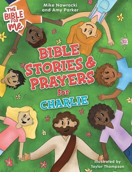 Bible Stories & Prayers for Charlie | Nawrocki, Mike - 교보문고