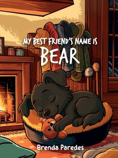 My Best Friend's Name is Bear | Paredes, Brenda - 교보문고
