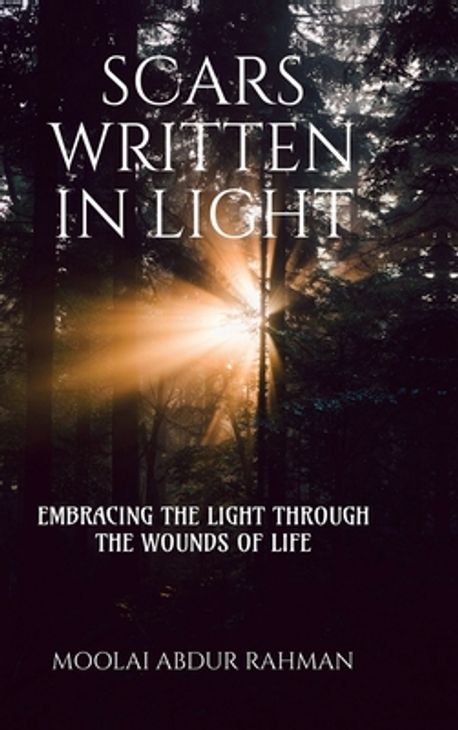 Scars Written in Light | Moolai Abdur Rahman - 교보문고