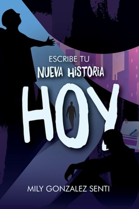 Escribe tu nueva historia hoy | Gonzalez Senti, Mily - 교보문고