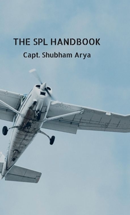 The SPL Handbook | Capt Shubham Arya - 교보문고