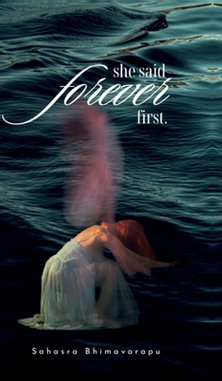She Said Forever First | Sahasra Bhimavarapu - 교보문고