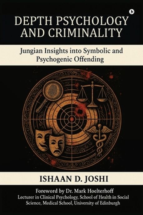 Depth Psychology and Criminality | Ishaan D Joshi - 교보문고