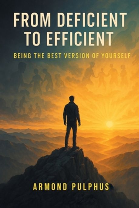 From Deficient to Efficient | Pulphus, Armond - 교보문고