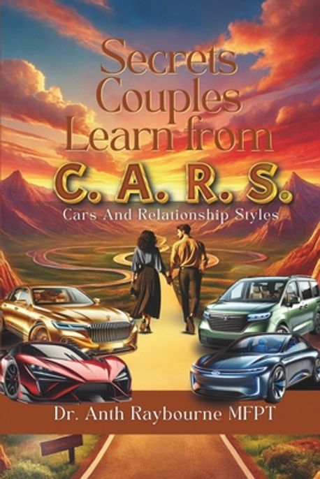 Secrets Couples Learn from C.A.R.S. | Raybourne, Anth - 교보문고