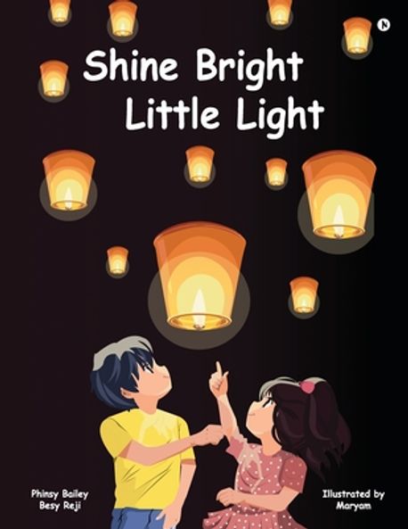 Shine bright little light | Phinsy Bailey - 교보문고
