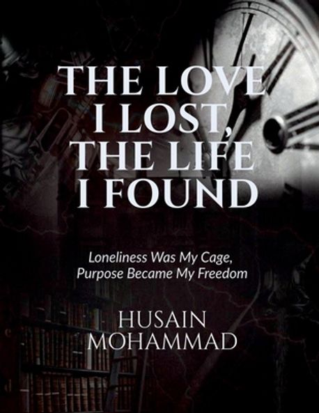 The Love I Lost, the Life I Found | Loneliness Was My Cage - 교보문고