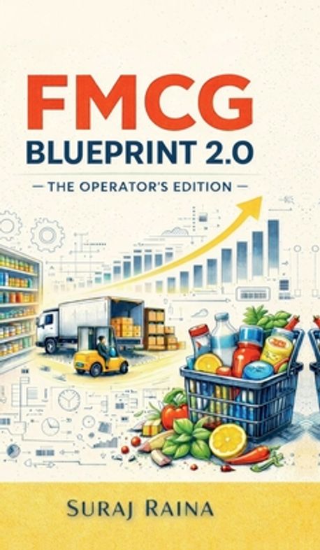 FMCG Blueprint 2.0 - The Operator's Edition | Suraj Raina - 교보문고
