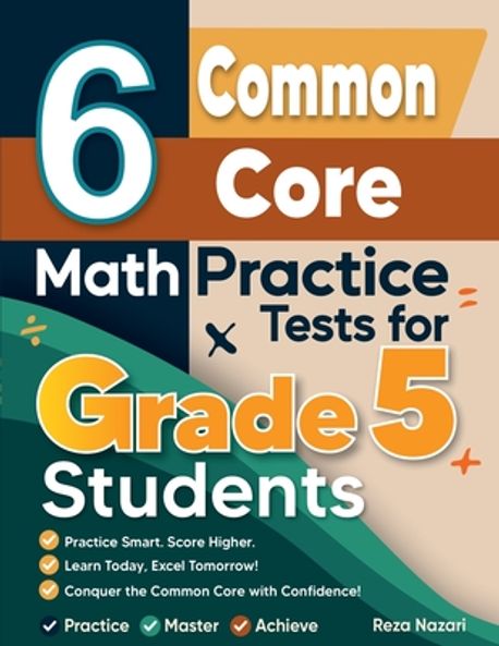 6 Common Core Grade 5 Math Practice Tests | Nazari, Reza - 교보문고