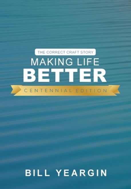 Making Life Better (Centennial Edition) | Yeargin, Bill - 교보문고