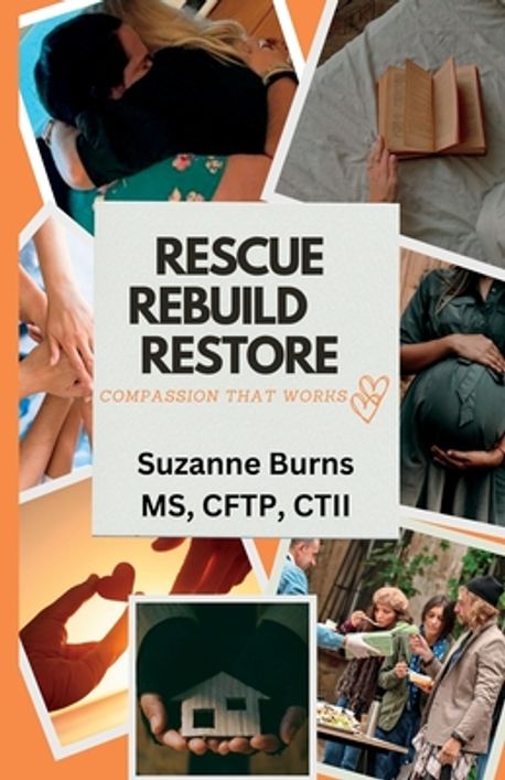 Rescue, Rebuild, Restore | Burns, Suzanne - 교보문고