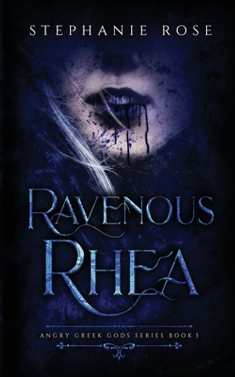Ravenous Rhea | Rose, Stephanie - 교보문고