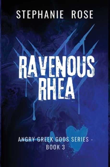 Ravenous Rhea | Rose, Stephanie - 교보문고