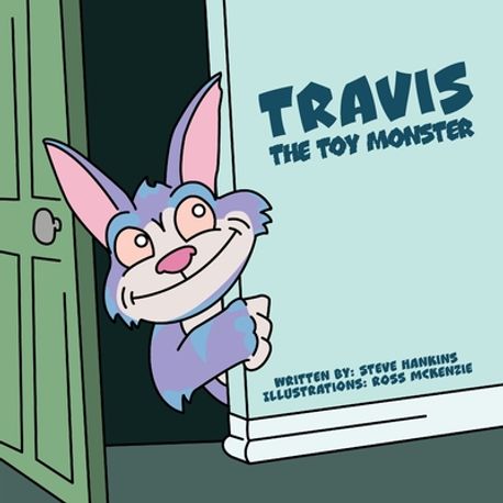 Travis the Toy Monster | Hankins, Steve - 교보문고