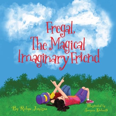 Fregal, The Magical Imaginary Friend | Jamison, Robyn - 교보문고