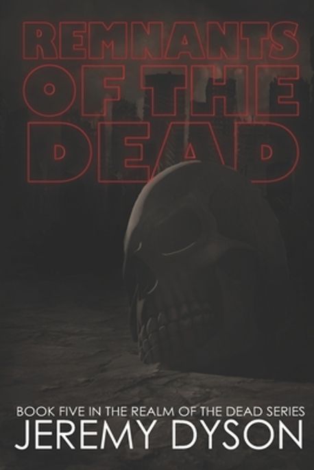 Remnants of the Dead | Dyson, Jeremy - 교보문고