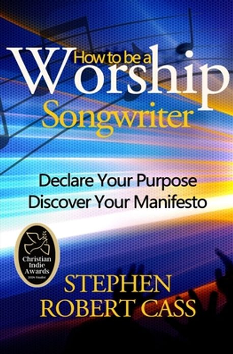 How to Be a Worship Songwriter | Cass, Stephen Robert - 교보문고