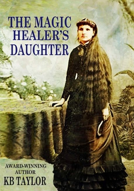 The Magic Healer's Daughter | Taylor, Kb - 교보문고
