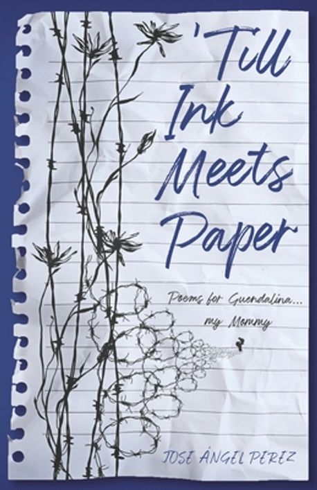 Till Ink Meets Paper | Perez, Jose Angel - 교보문고