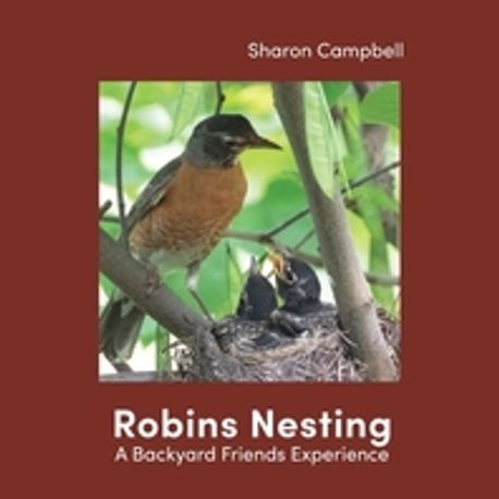 Robins Nesting | Campbell, Sharon L. - 교보문고