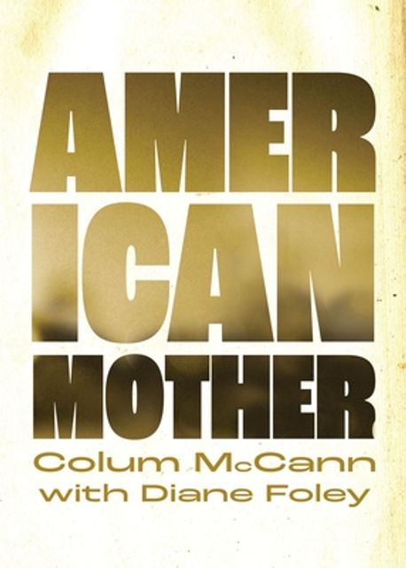 American Mother | McCann, Colum - 교보문고