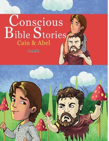 Conscious Bible Stories; Cain and Abel | Aedo, J. - 교보문고