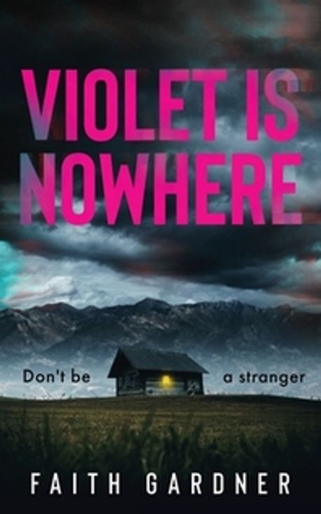 Violet Is Nowhere | Gardner, Faith - 교보문고